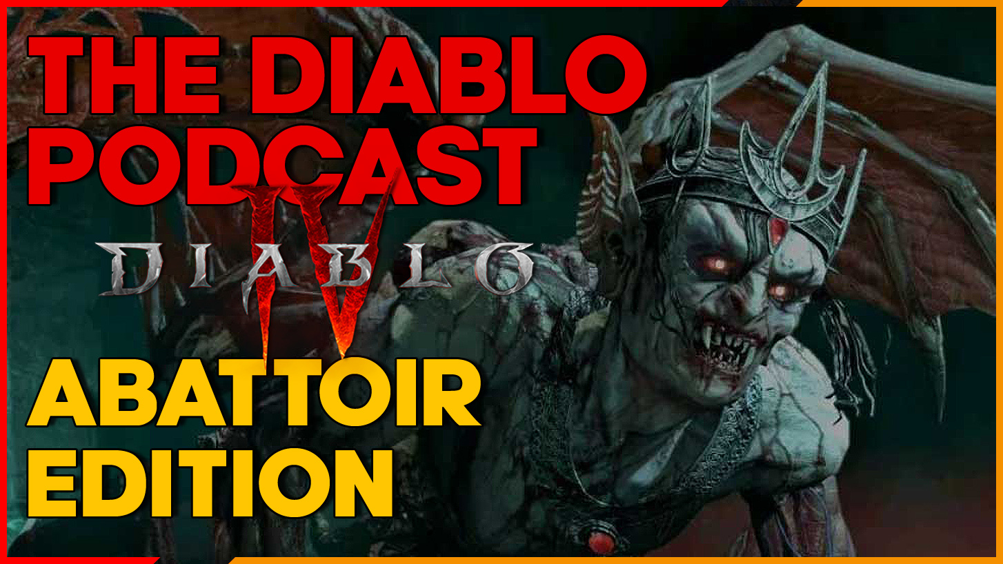 Diablo Podcast Episode 45 - Abattoir Edition