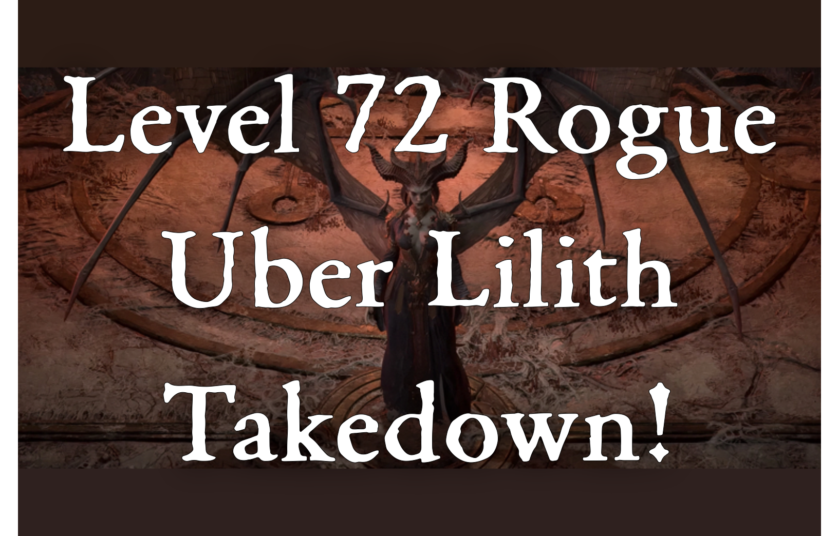 Diablo 4 Level 72 Rogue Takes Down Uber Lilith!