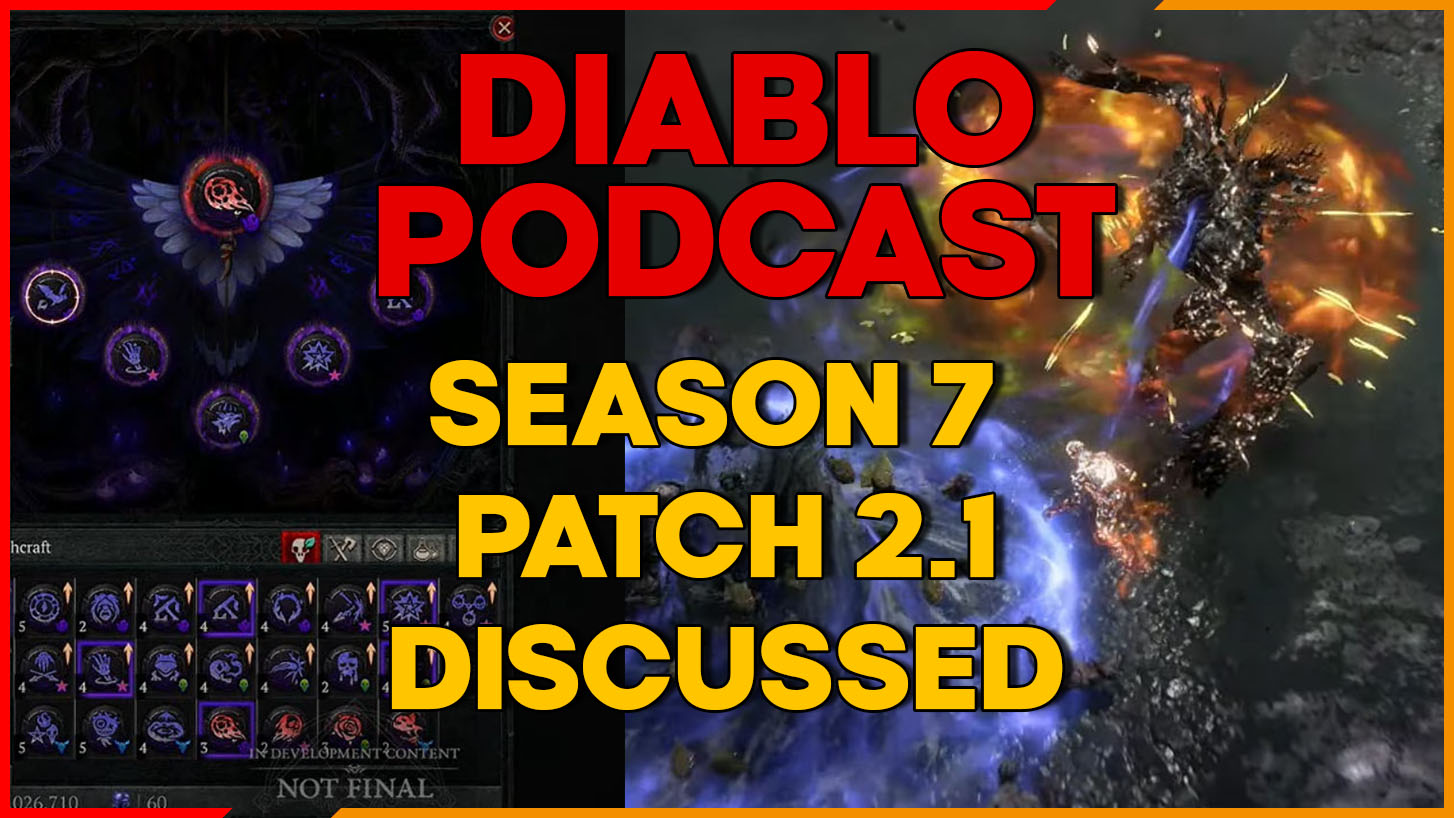 Season 7 and Patch 2.1 discussed - The Diablo Podcast Episode 70